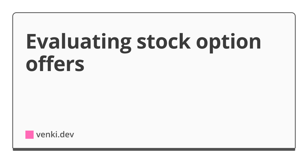 Evaluating stock option offers Evaluating stock option offers